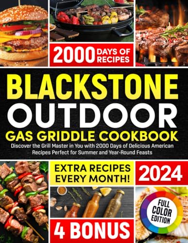 Blackstone Outdoor Gas Griddle Cookbook: Discover the Grill Master in You with 2000 Days of ...